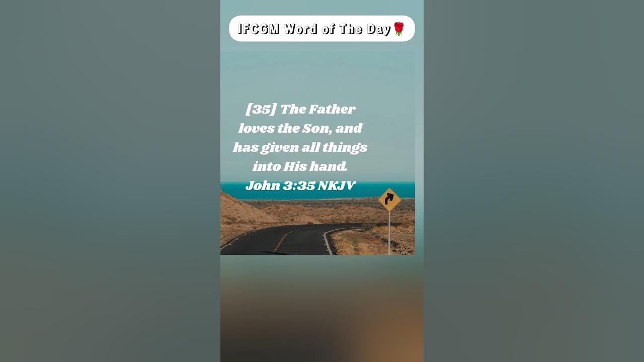 John 3 Vs 34 35 IFCGM Wordoftheday dailyverse share bibleverse john-3-vs-34-35-ifcgm-wordoftheday-dailyverse-share-bibleverse
