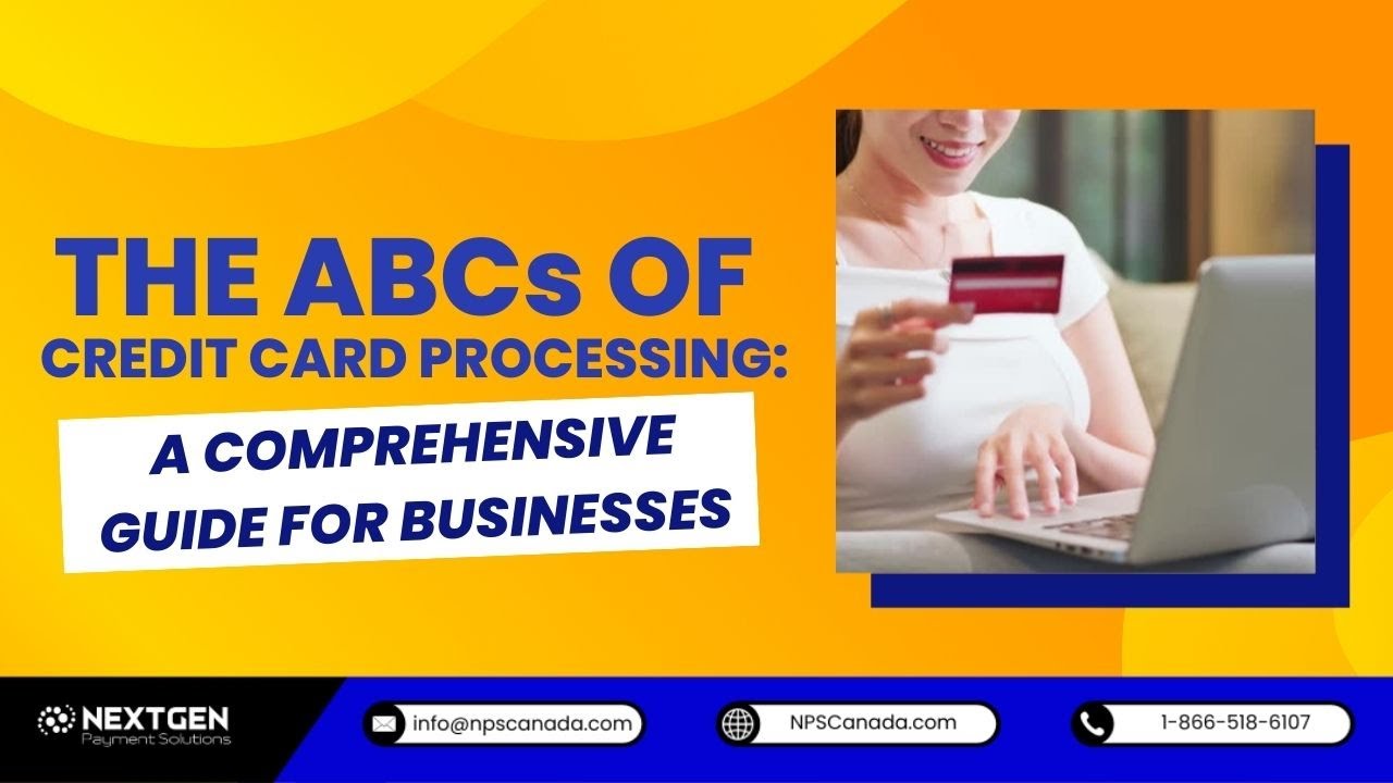 The ABCs of Credit Card Processing: A Comprehensive Guide for ...