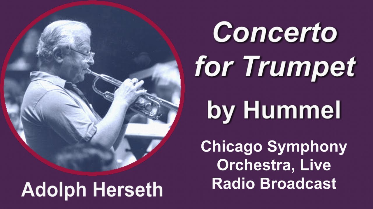 Adolph Herseth, Trumpet: Hummel Concerto, Chicago Symphony Orchestra ...