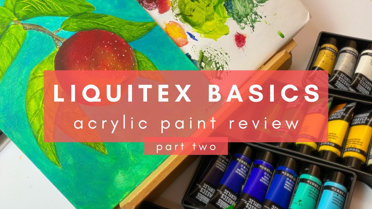 REVIEW: Liquitex Basics Acrylic Paint - Part Two - YouTube
