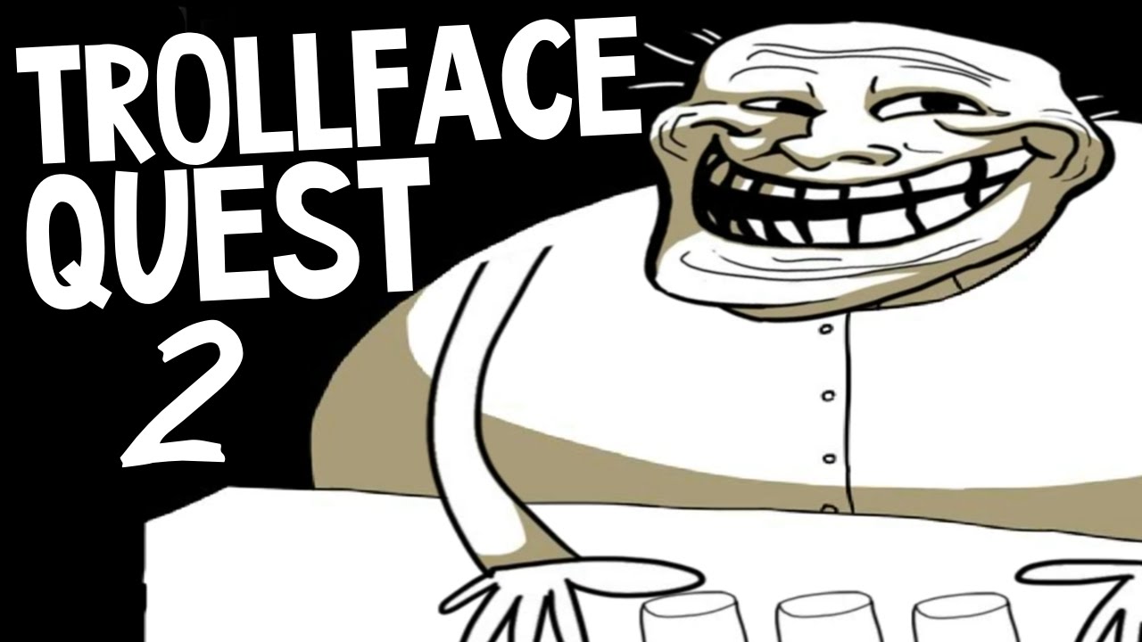 Trollface Quest 2 - ЖЕСТКИЙ ТРОЛЛИНГ - YouTube