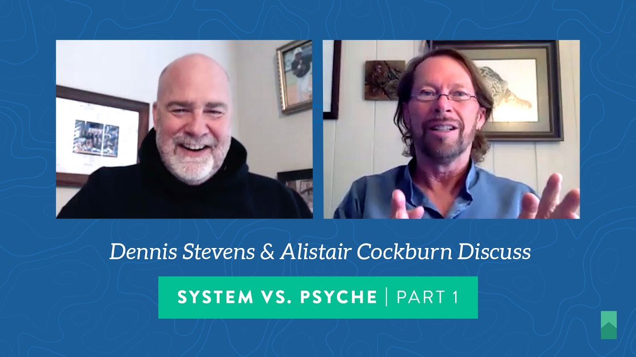 System Vs. Psyche with Dennis Stevens and Alistair Cockburn - YouTube