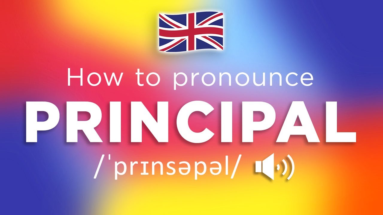 How To Pronounce Principal (100% NATIVE!!) - YouTube