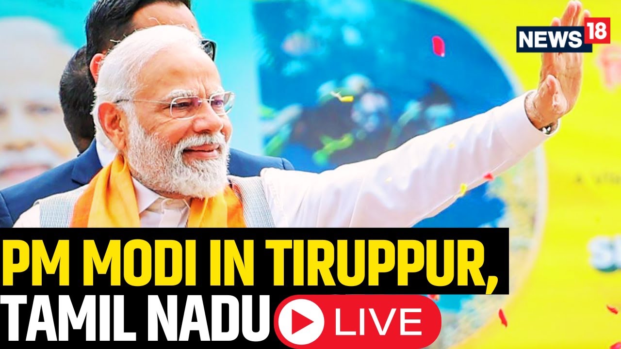 PM Modi Live | PM Modi In Tamil Nadu For Mega Rally LIVE | PM Modi ...