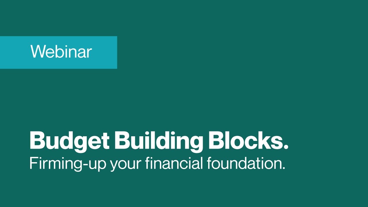 Budget Building Blocks | Firming-up your financial foundation - YouTube
