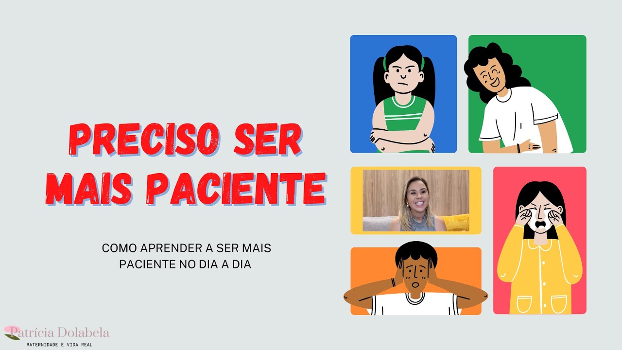 DICAS DE COMO PODEMOS SER MAIS PACIENTE - YouTube