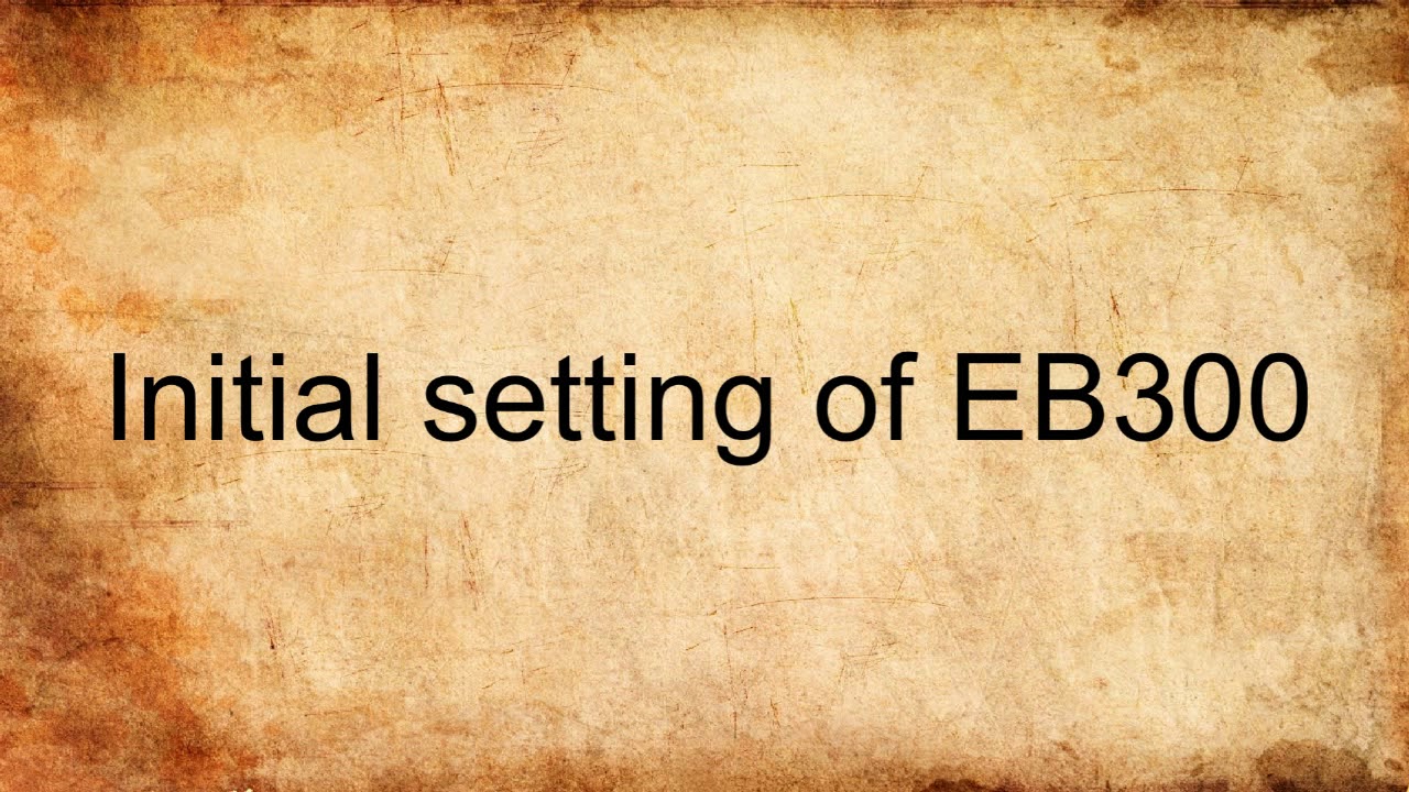 EB300 init setup - YouTube