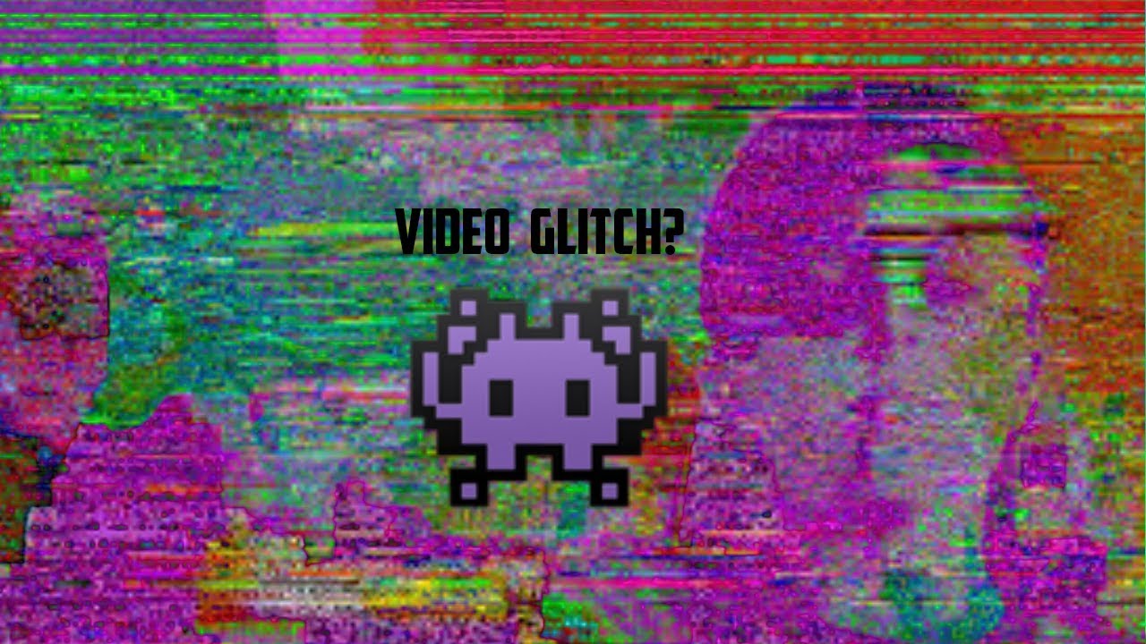 Video Glitch - YouTube