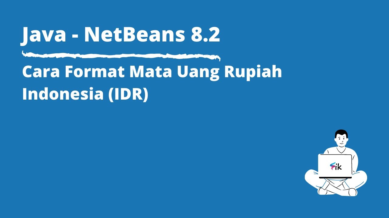 Cara Format Mata Uang Rupiah Indonesia Java NetBeans - YouTube