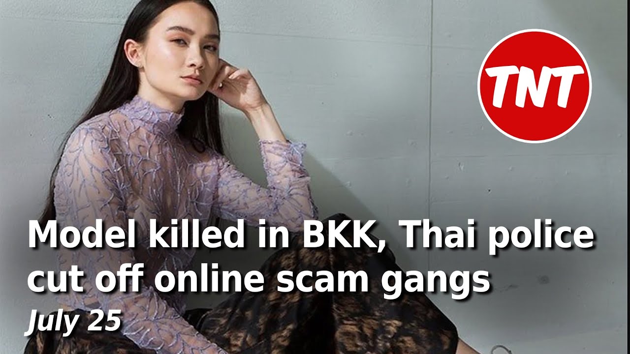 HK model killed in Bangkok, Thai police get real with border online ...