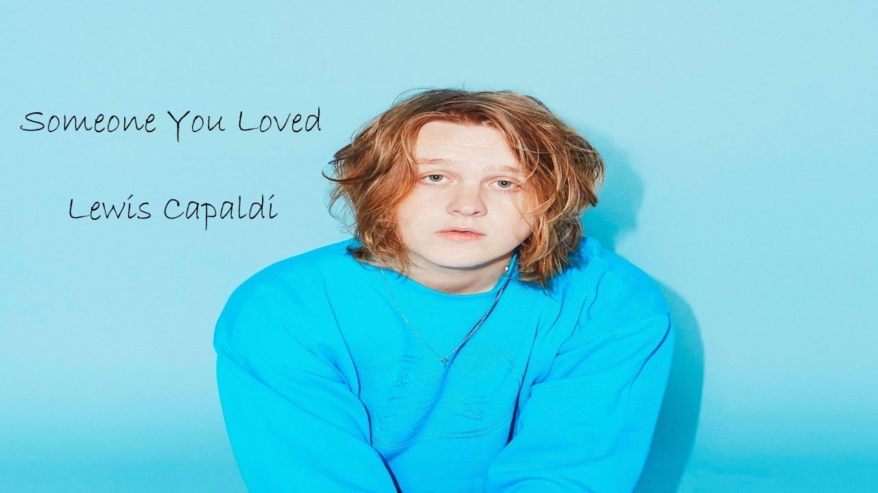 Someone You Loved - Lewis Capaldi Lyrics - Song 2020 - YouTube