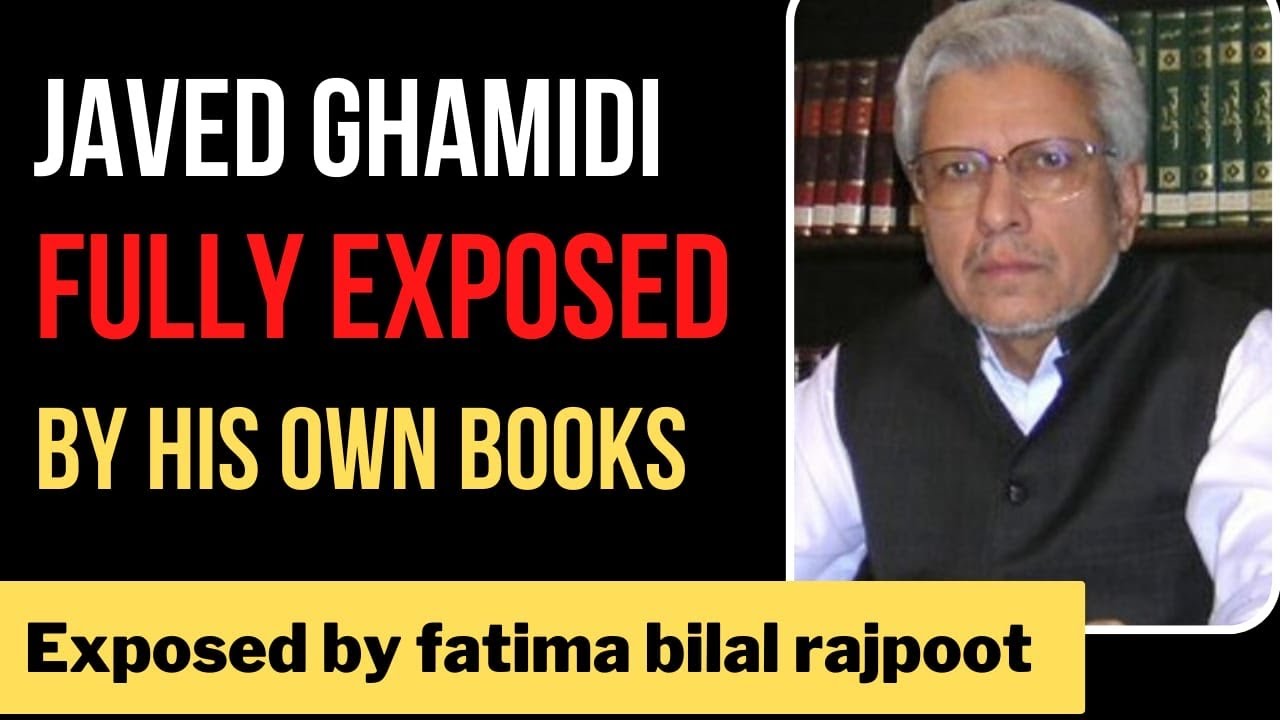 Javeid Ahmed Ghamidi Fully Exposed By His Own Books | Exposed by Fatima ...