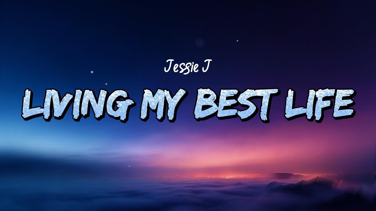 Jessie J - Living My Best Life (Lyrics) - YouTube
