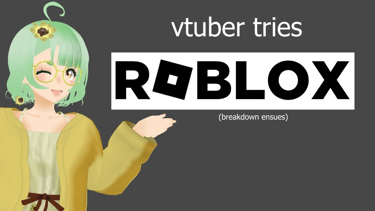 Vtuber tries ROBLOX…has a breakdown - YouTube
