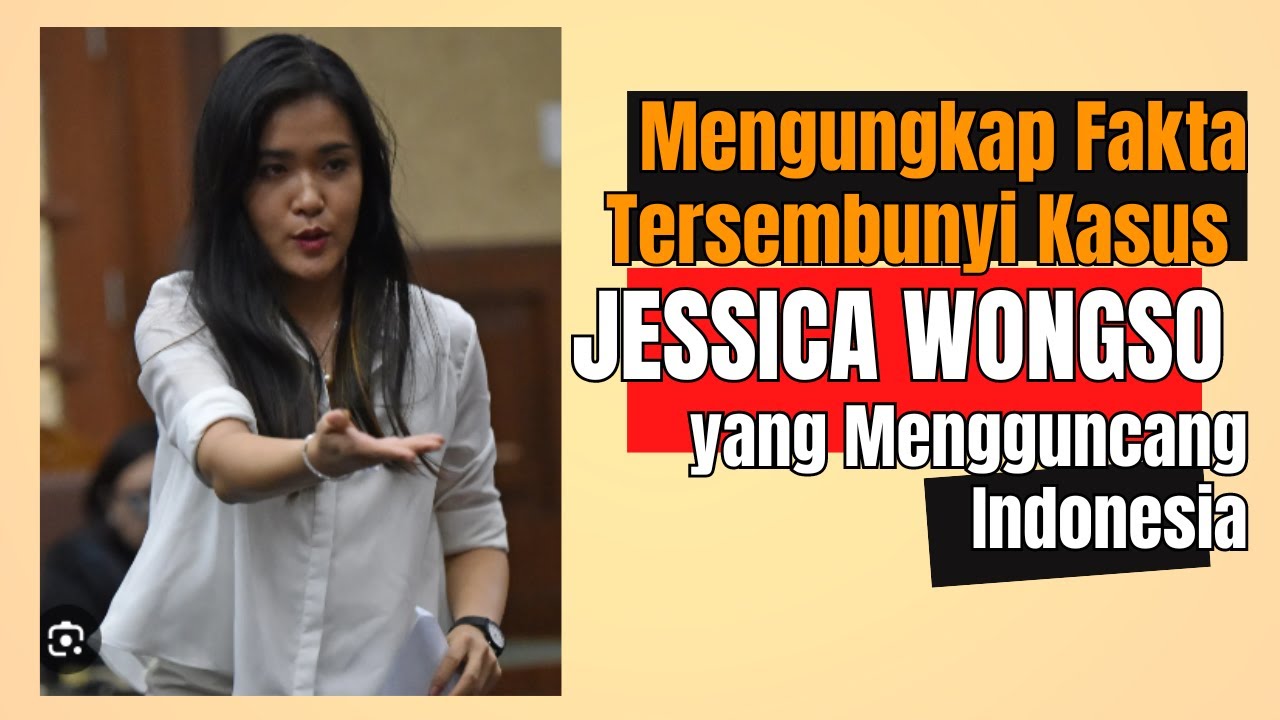 Mengungkap Fakta Tersembunyi: Kasus Jessica Wongso yang Menghebohkan ...