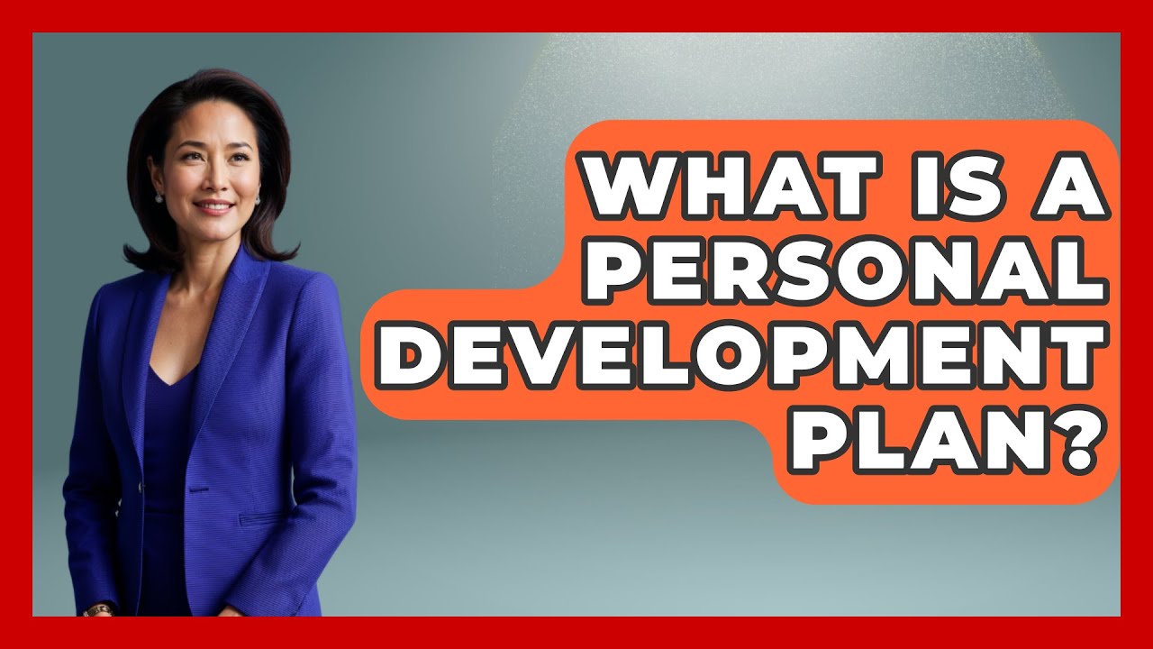 What Is A Personal Development Plan? - The Personal Growth Path - YouTube