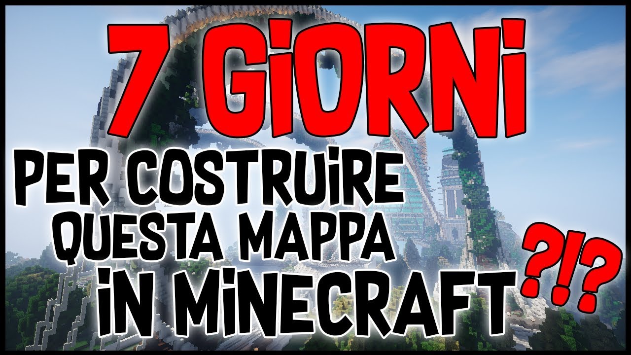 7 GIORNI PER COSTRUIRE questa MAPPA di MINECRAFT?!? - YouTube
