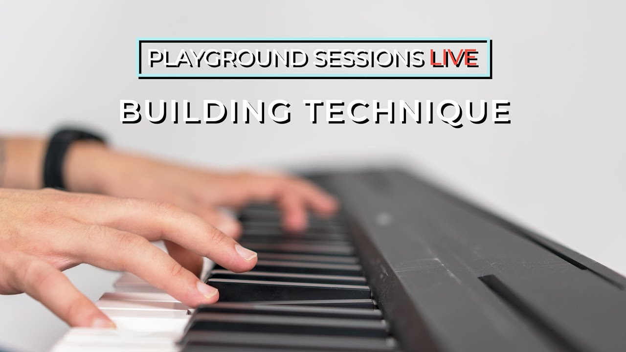 (Live!) - Building Technique with Playground Sessions - YouTube