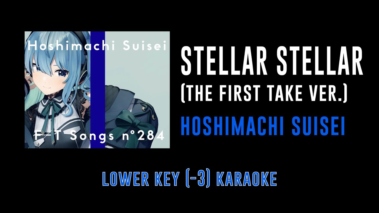 Stellar Stellar [Key -3] - Hoshimachi Suisei (The First Take ver.) | カラオケ | Karaoke Inst with ...