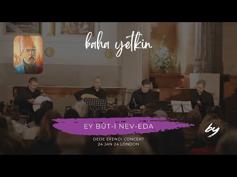 Ey but-i nev-eda olmuşum müptela - Dede Efendi by Baha Yetkin
