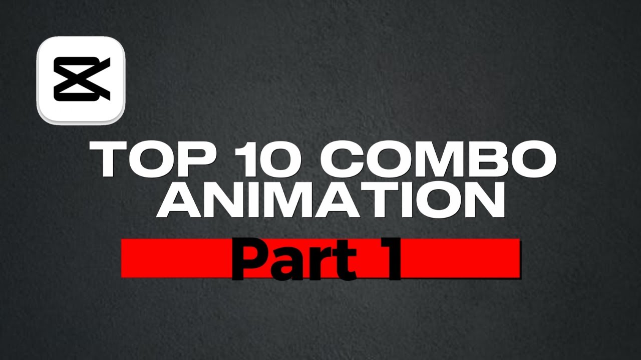 Top 10 Combo Animation in CapCut PC | Part 1 - YouTube