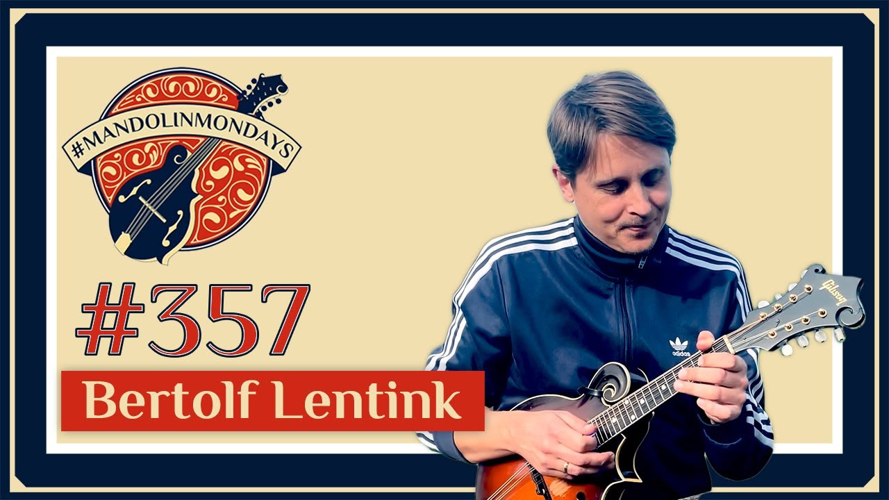 Mandolin Mondays Featuring Bertolf Lentink /// "Blueberry Blossom ...