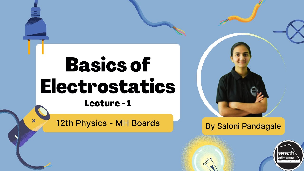 Electrostatics || 12th MH - Boards || MHT-CET || Lecture 1 - YouTube