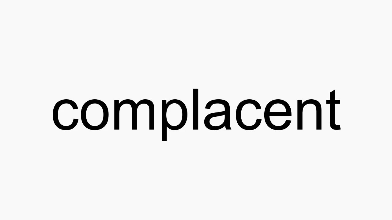 How To Pronounce Complacent YouTube how-to-pronounce-complacent-youtube