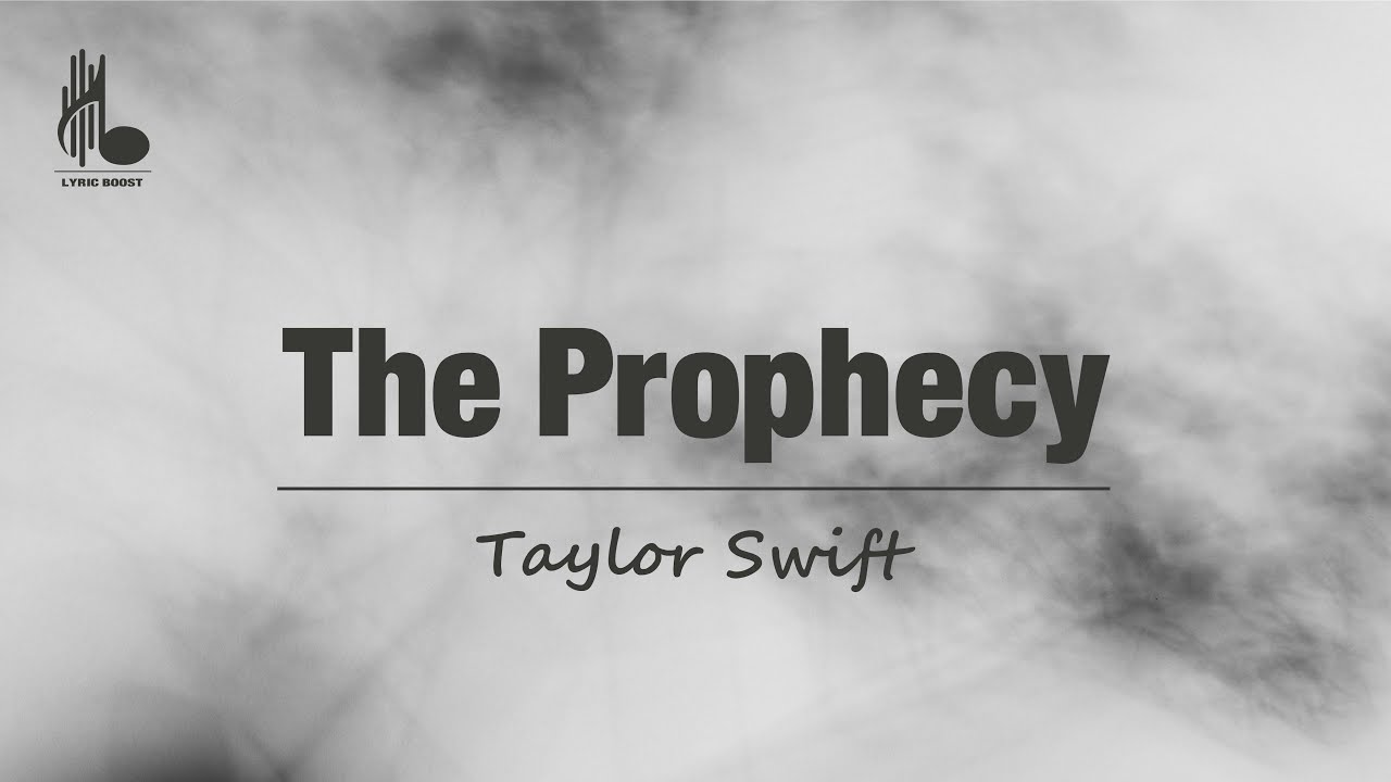 Taylor Swift - The Prophecy (Lyric Video) - YouTube