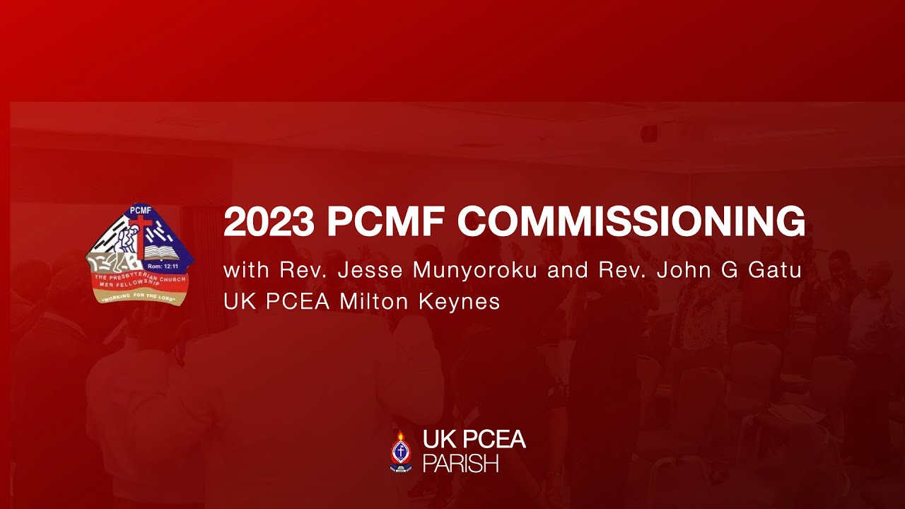 2023 PCMF Commissioning | UK PCEA Parish - YouTube