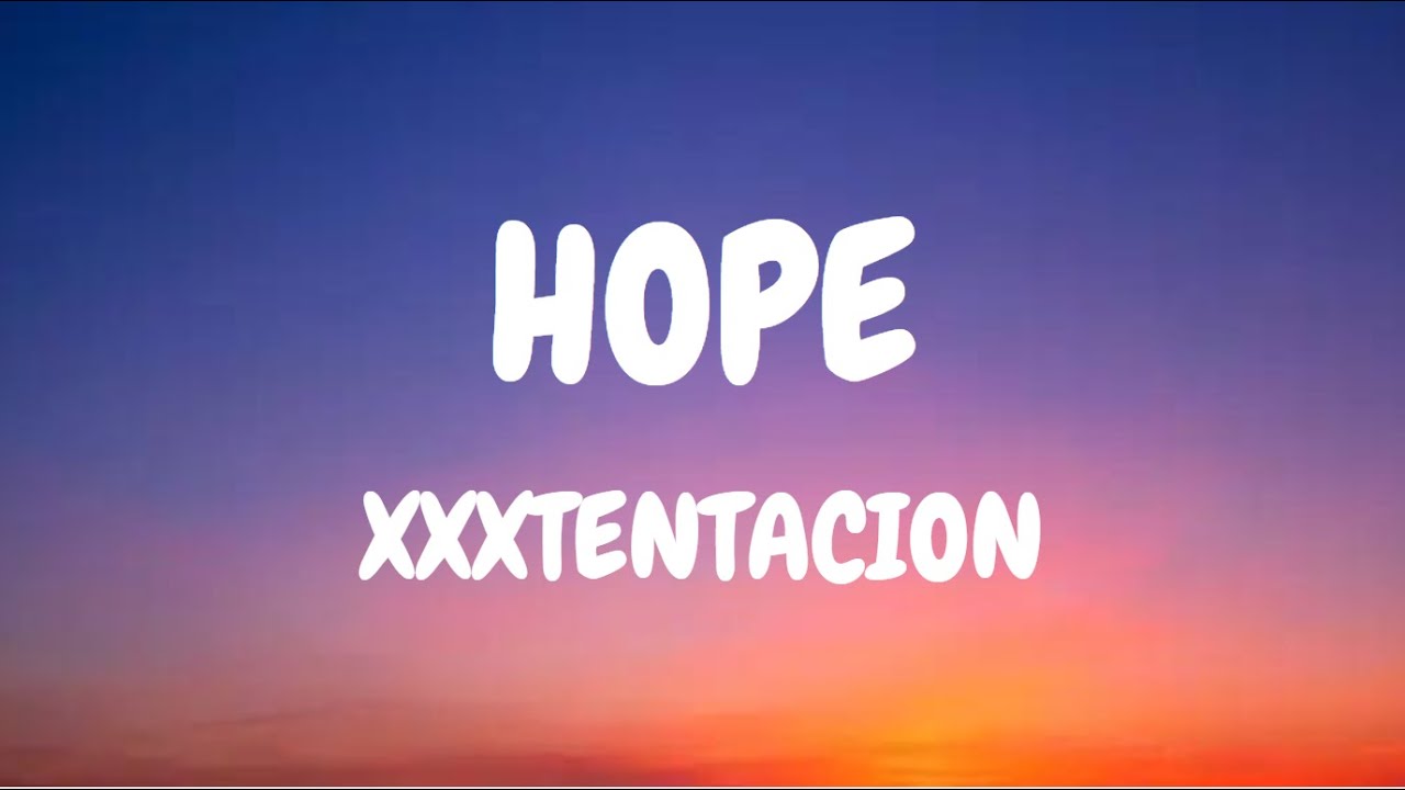 XXXTENTACION - Hope (Lyrics) Song. #XXXTENTACION #Lyrics #Hope - YouTube