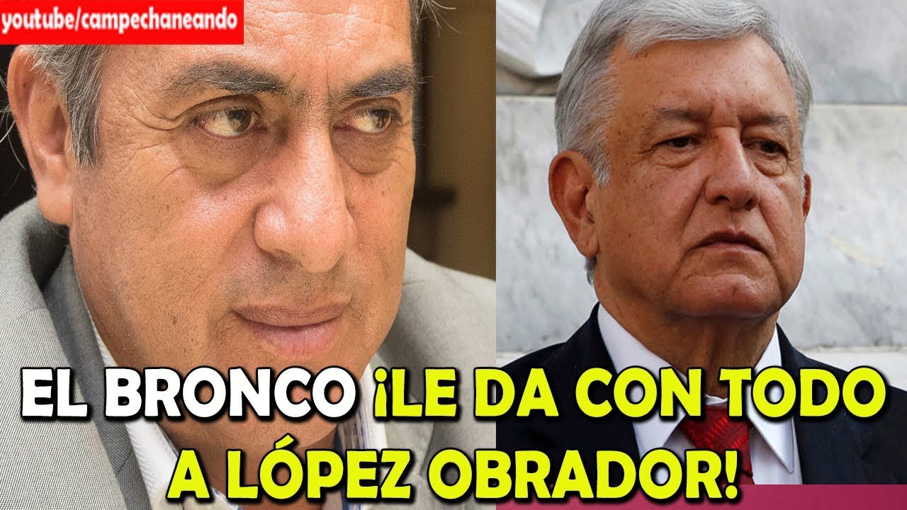 El Bronco inicia su Campaña ¡Contra López Obrador! - Campechaneando - YouTube