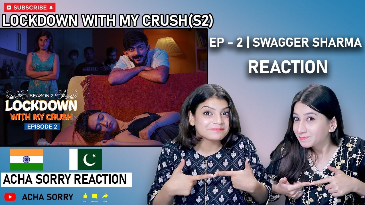 Lockdown with my Crush(S2) | Ep - 2 | REACTION | Swagger Sharma | NEW ...