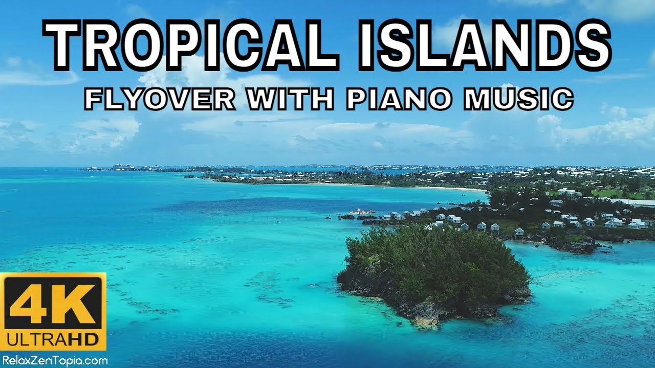 4K UHD Tropical Island Flyover | Beautiful Piano Music | Relaxing Beach ...