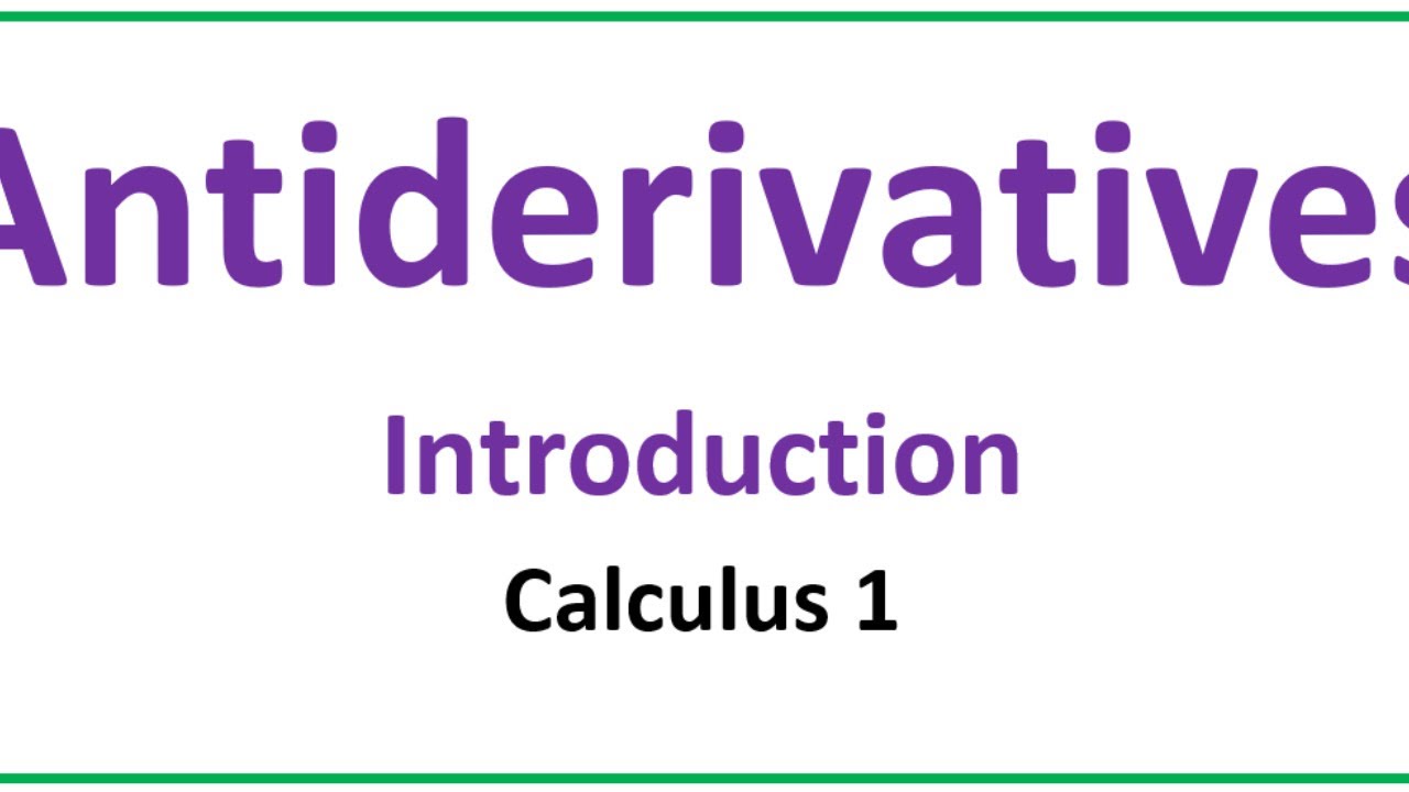 Calc 1 - Antiderivatives (Introduction) - YouTube