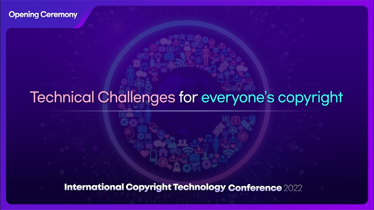 International Copyright Technology Conference 2022 Opening Ceremony ...