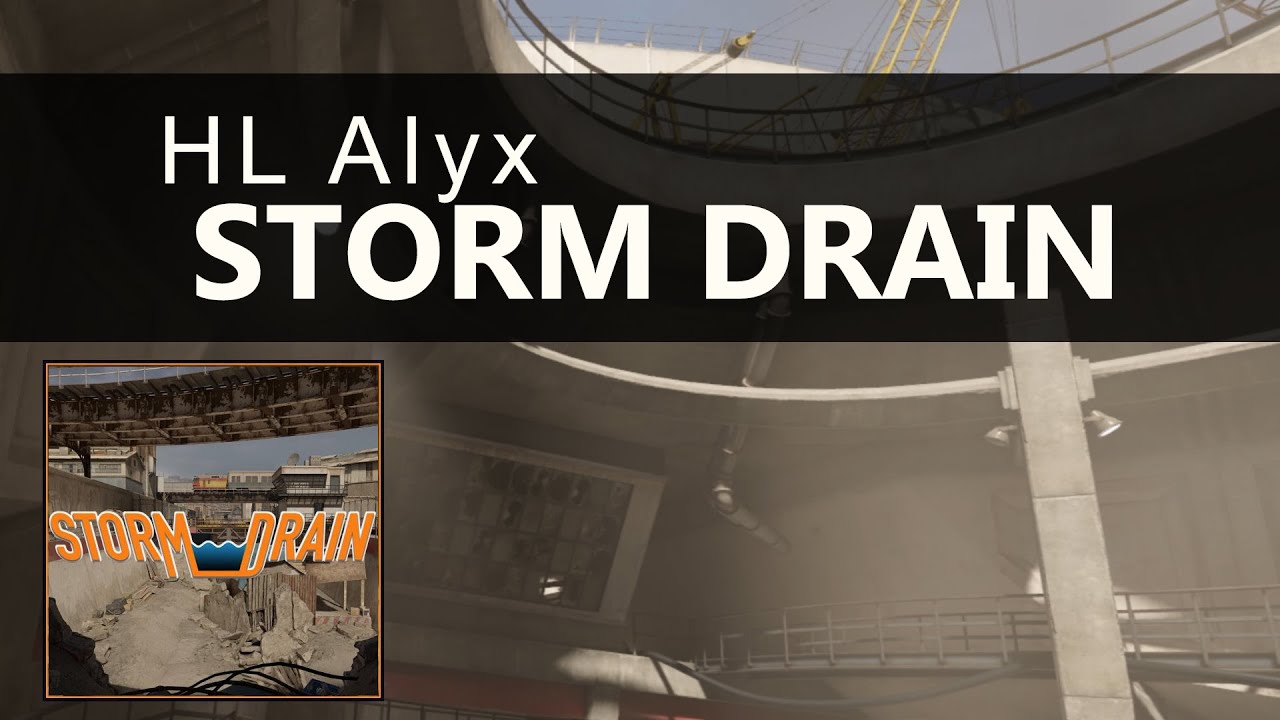 STORM DRAIN - Half-Life Alyx Custom map - VR - YouTube