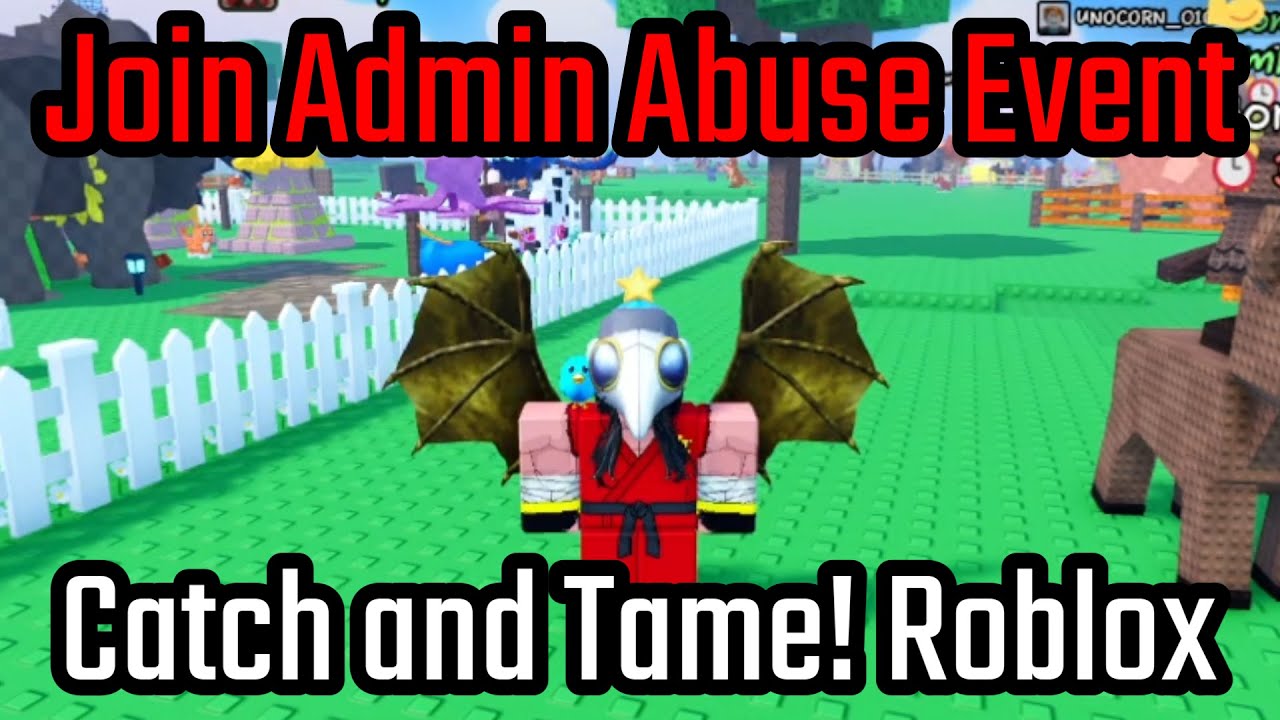 How to Join Admin Abuse Event When Admin Abuse Starts in Catch and Tame ...