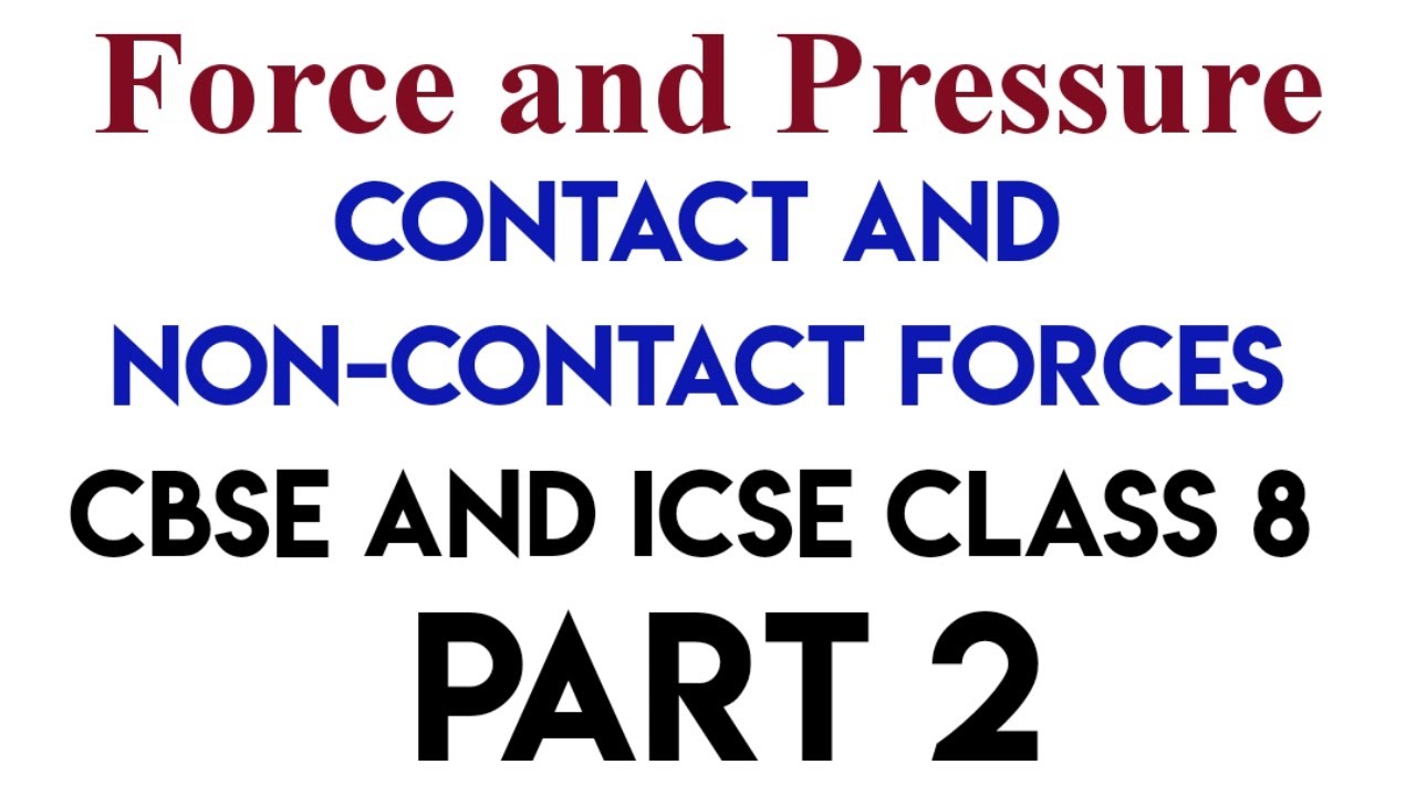 Force and Pressure class 8 | Contact and non contact forces | CBSE ICSE ...