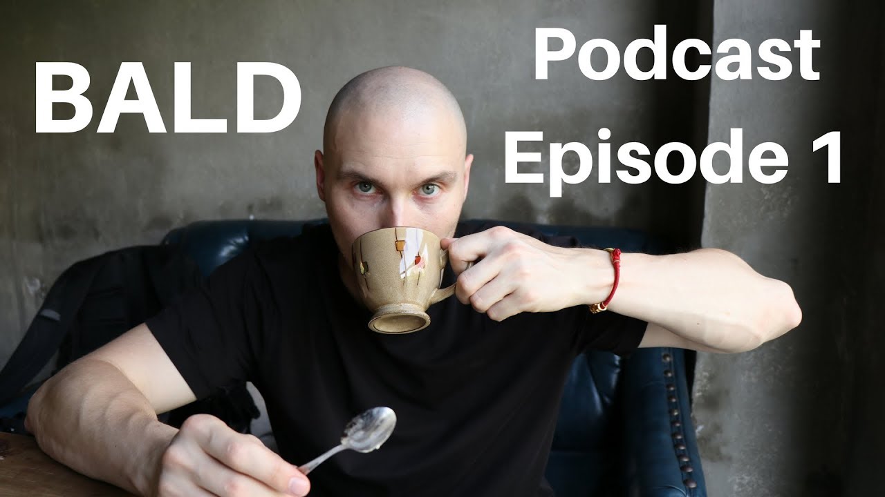 Going bald Shaving your head is the best solution - BALDCAFE Podcast ...