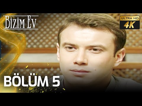 Bizim Ev 5. Bölüm 4K