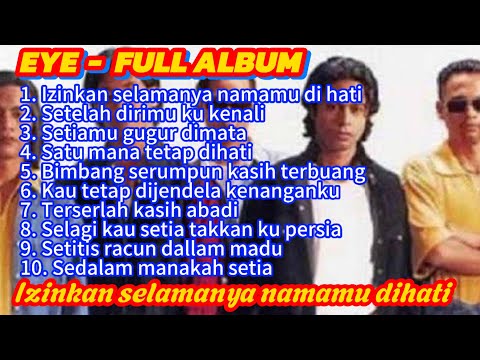 EYE FULL ALBUM - Izinkan selamanya namamu dihati || Pop Slow Rock