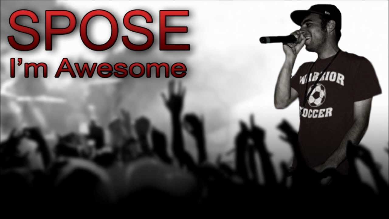 Spose - I'm Awesome [Lyrics] - YouTube