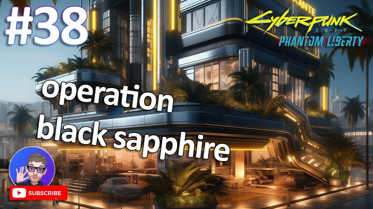 Operation Black Sapphire 🏢🏢 | Cyberpunk 2077 2.1 + DLC Phantom Liberty ...