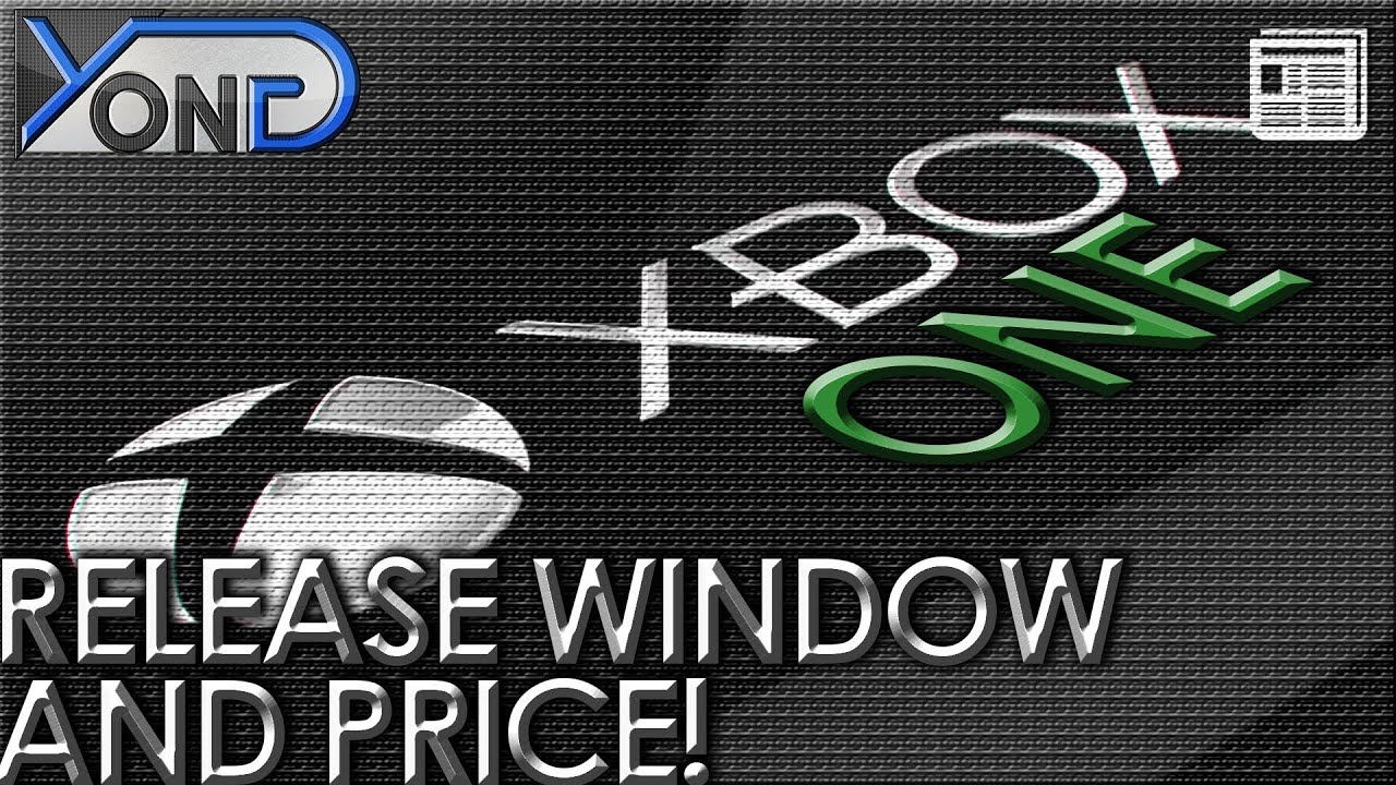Xbox One - Release Window and Price! - YouTube