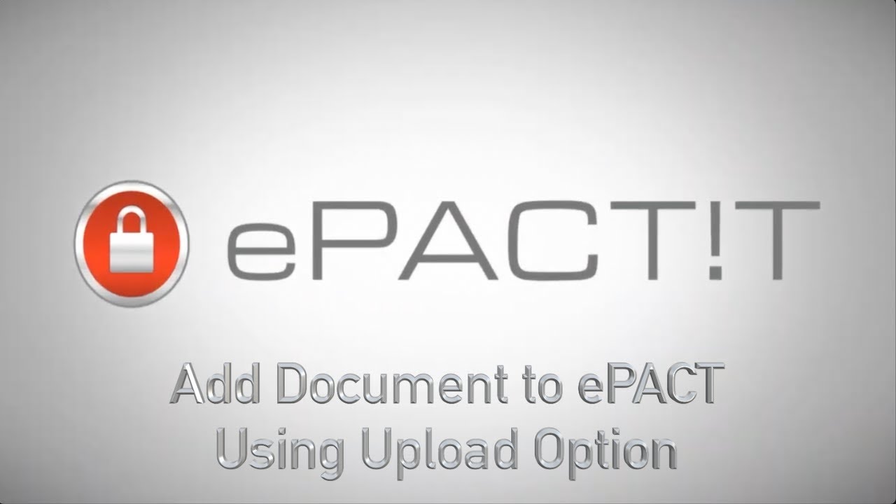How to Add a Document to an ePACT Using the Upload Option - YouTube