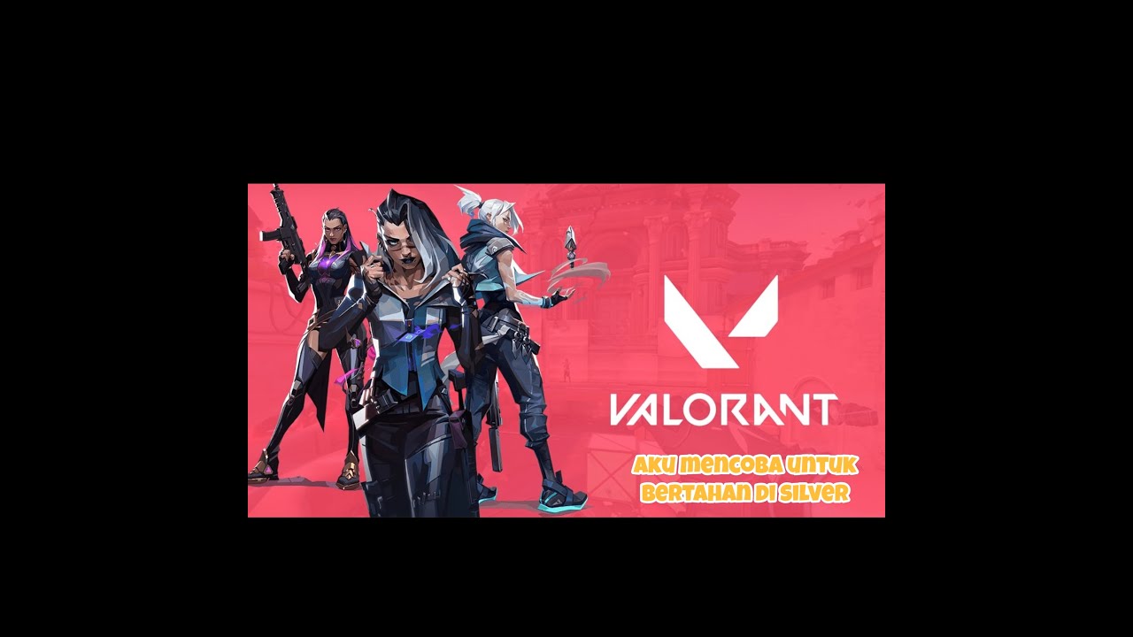 AKU MENCOBA UNTUK BERTAHAN DI SILVER!!! Valorant #5 - YouTube