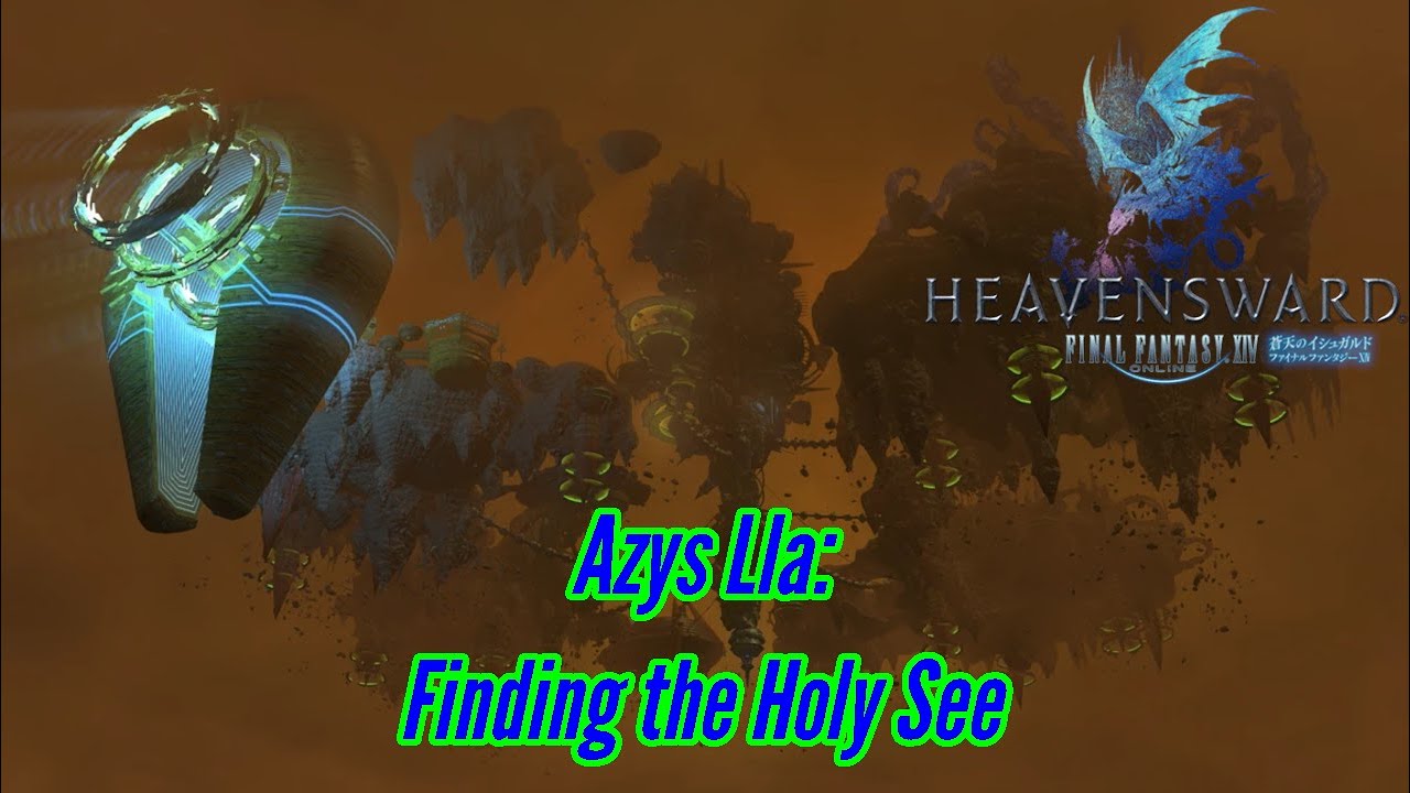 Final Fantasy XIV: Heavensward- Finding the Holy See in Ayzs Lla #10 ...