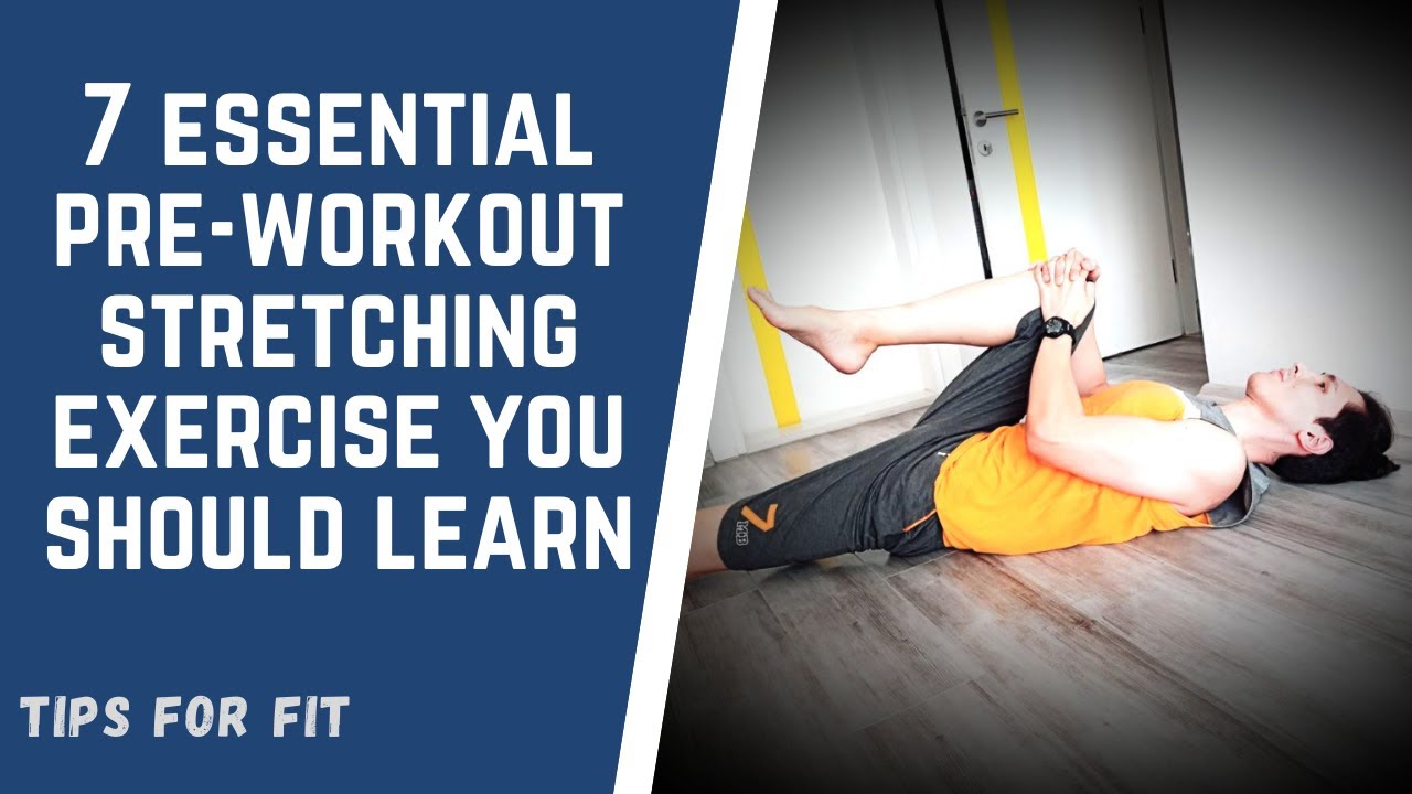 7 Essential Pre Workout Stretching Exercise You Should Learn Youtube