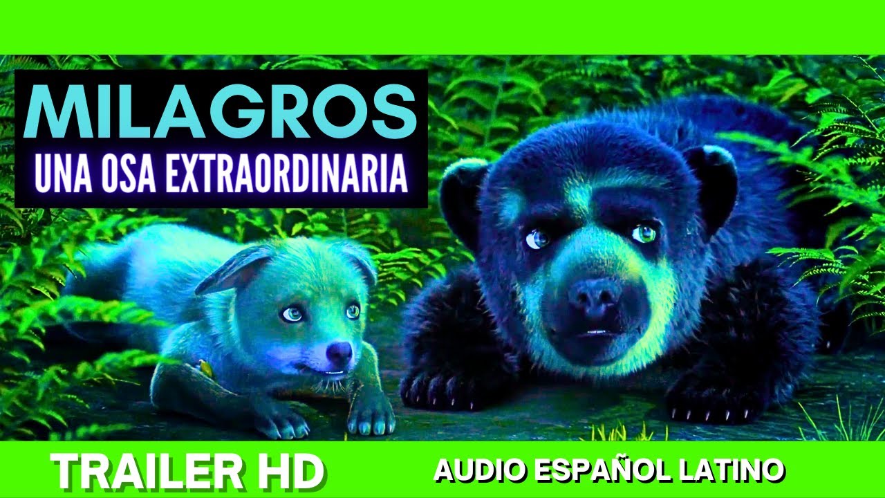 MILAGROS: UNA OSA EXTRAORDINARIA (2023) 🔴🔴Trailer Oficial Español Latino⭐ANIMACION⭐EDUARDO ...